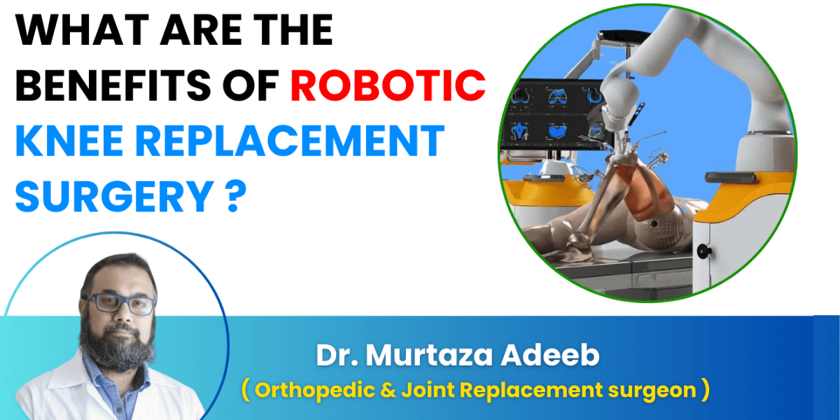 What Are The Advantages of Robotic Knee Replacement Surgery? - DR ...